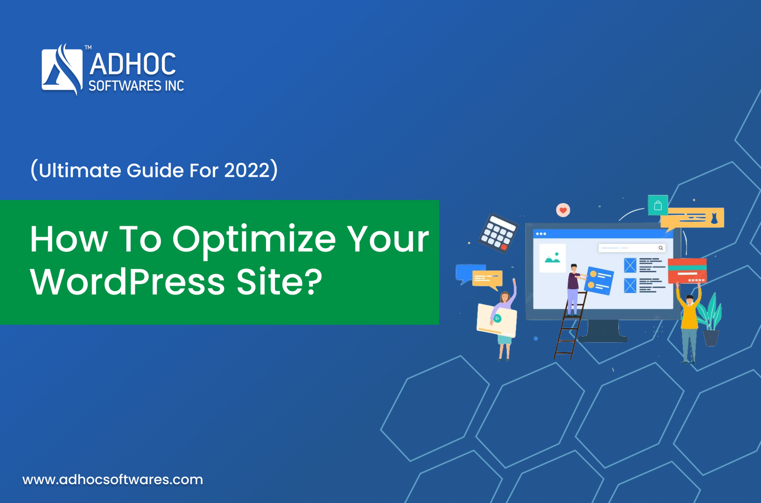 How to Optimize your WordPress site?(Ultimate Guide for 2022) - Adhoc Softwares