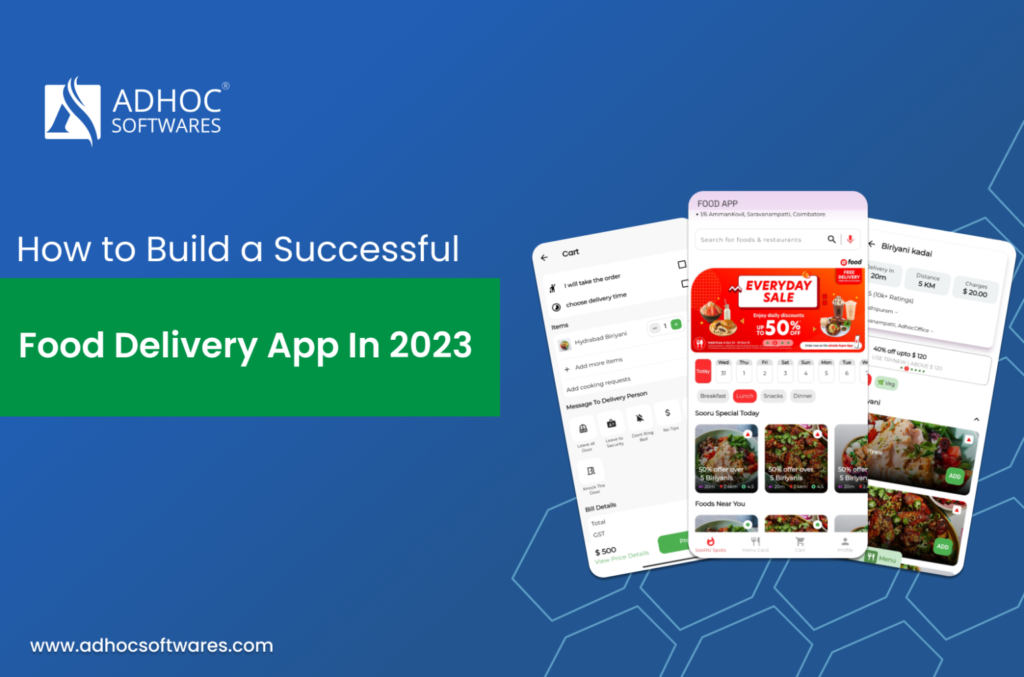 How to Build a Successful Food Delivery App in 2023 Adhoc Softwares